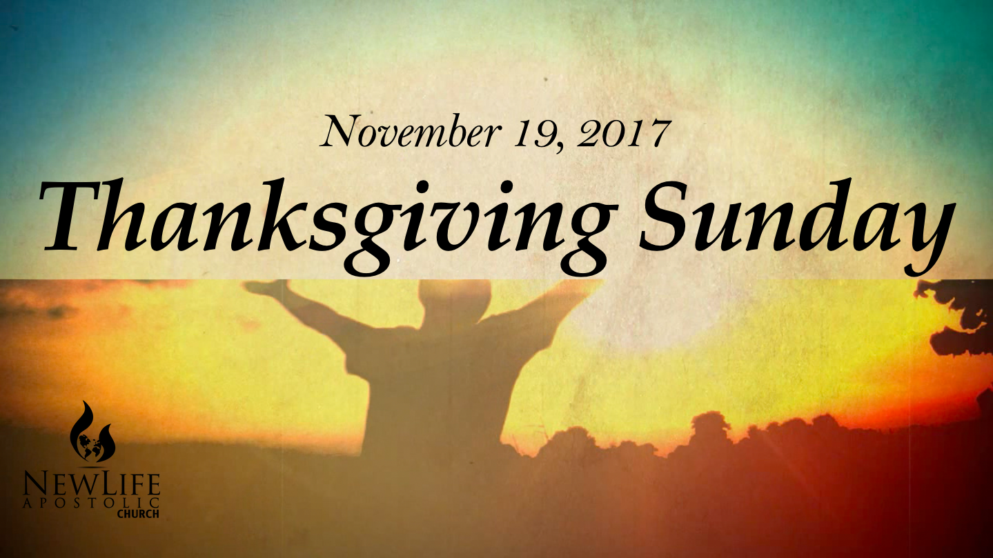 Thanksgiving Sunday is November 19 – New Life Apostolic Church
